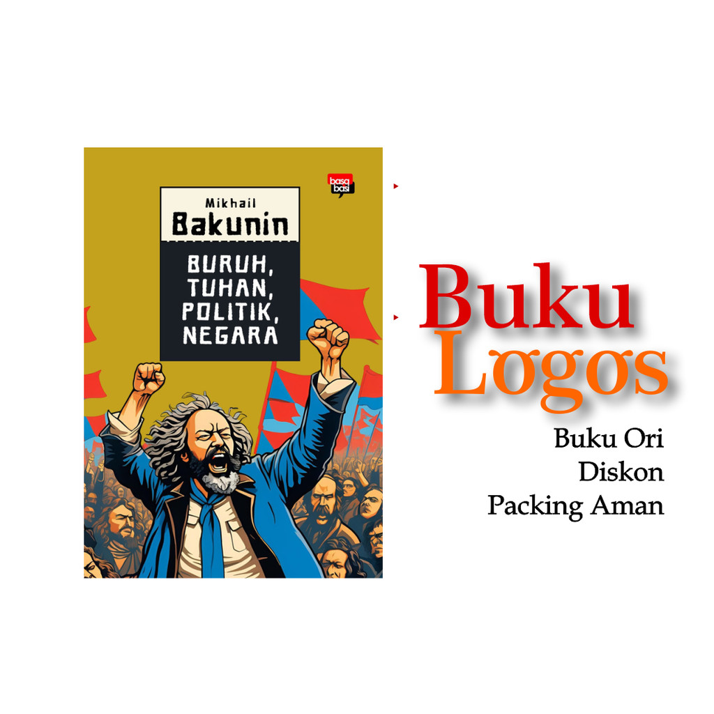 Jual Buku logos - Buku Buruh, Tuhan, Politik, Negara - Mikhail Bakunin ...