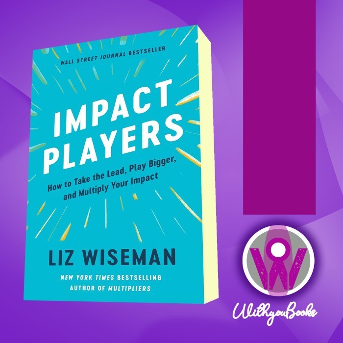 Jual Impact Players: How to Take the Lead, Play Bigger, and Multiply ...