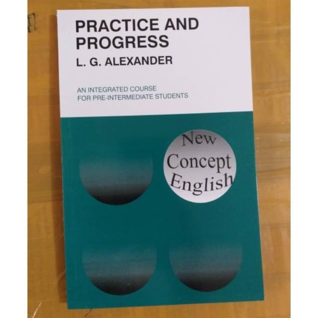 Jual BUKU PRACTICE AND PROGRESS L.G. ALEXANDER NEW CONCEPT ENGLISH PELAJARAN INGGRIS TERLENGKAP ...