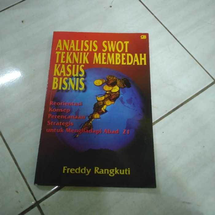 Jual ANALISIS SWOT TEKNIK MEMBEDAH KASUS BISNIS-FREDDY RANGKUTI-B3 ...