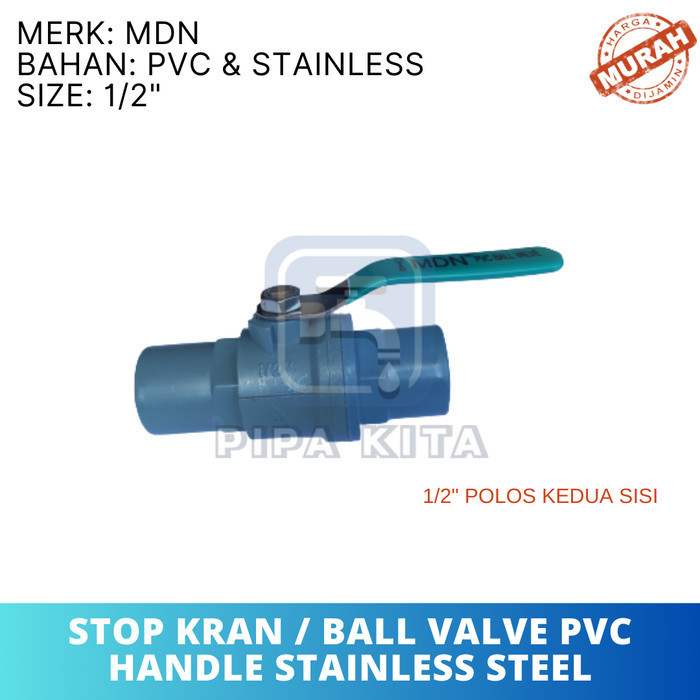Jual Ball Valve MDN PVC 1/2 IN Stop Kran Gagang Handle Besi Stainless Steel | Shopee Indonesia