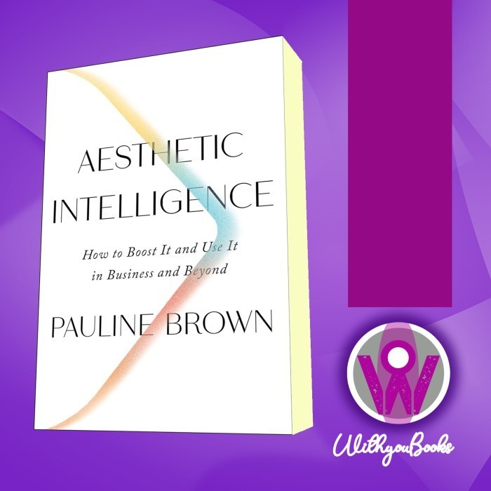 Jual Aesthetic Intelligence: How to Boost It and Use It in Business and ...