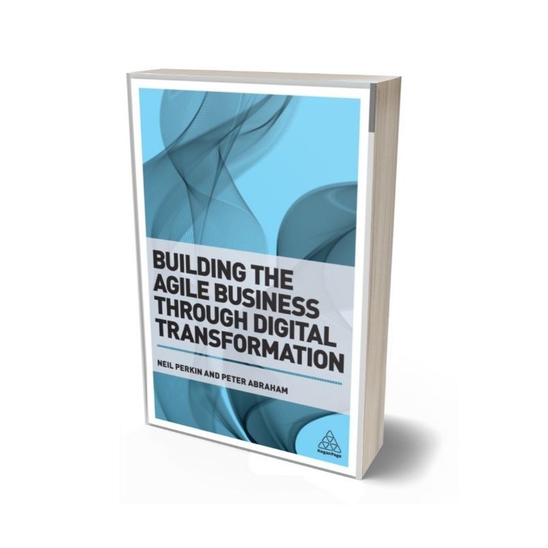 Jual Building the Agile Business through Digital Transformation: How to Lead Digital ...