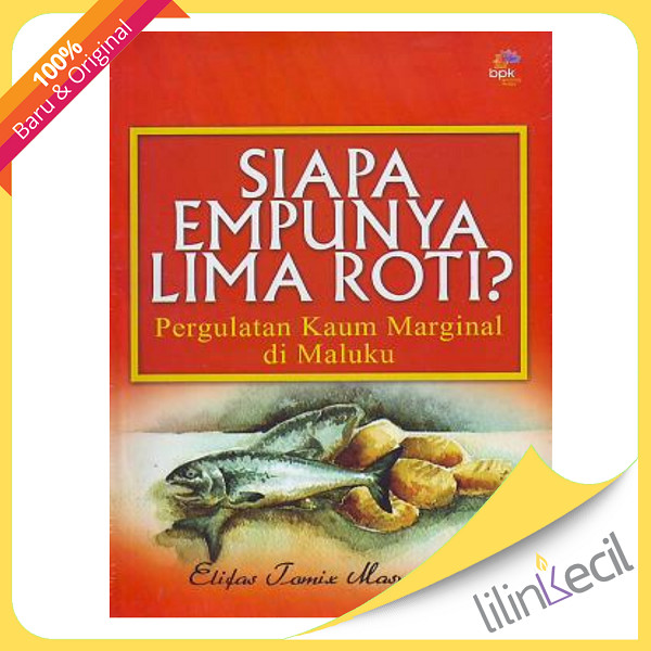 Jual Buku Siapa Empunya Lima Roti (Elifas Tomix Maspaitella) | Shopee ... Jual Buku Siapa Empunya Lima Roti (Elifas Tomix Maspaitella) | Shopee ...