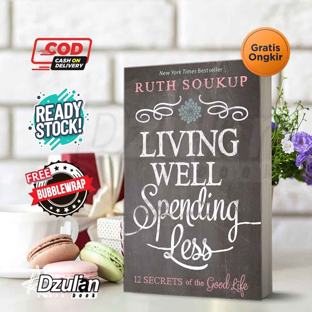 Jual Buku Living Well, Spending Less 12 Secrets of the Good Life ...