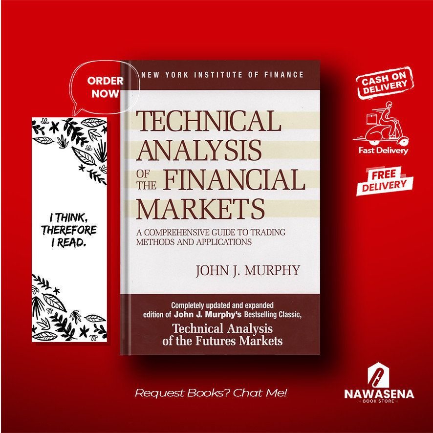 Jual Technical Analysis of the Financial Markets by John J. Murphy (English) | Shopee Indonesia