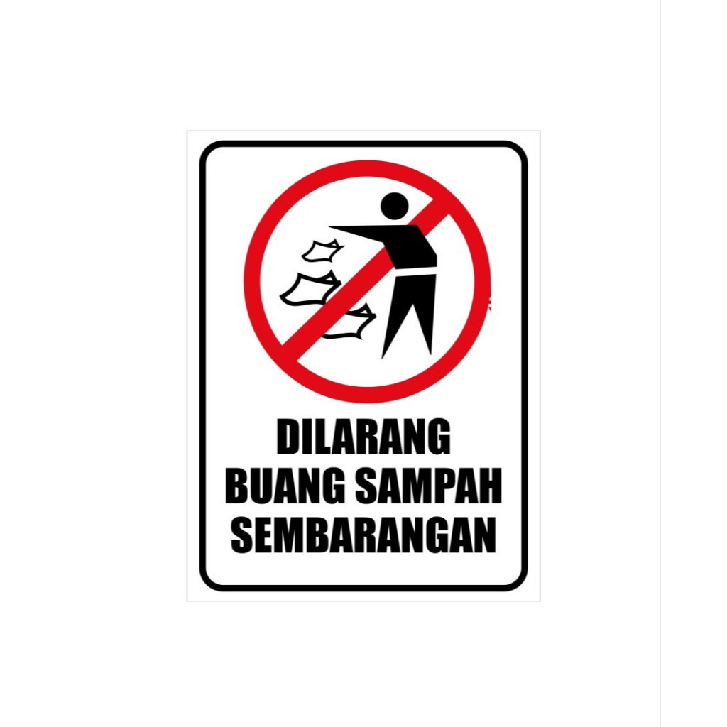 Jual SIGN Stiker K3 Rambu DILARANG MEMBUANG SAMPAH SEMBARANGAN 15 X ...