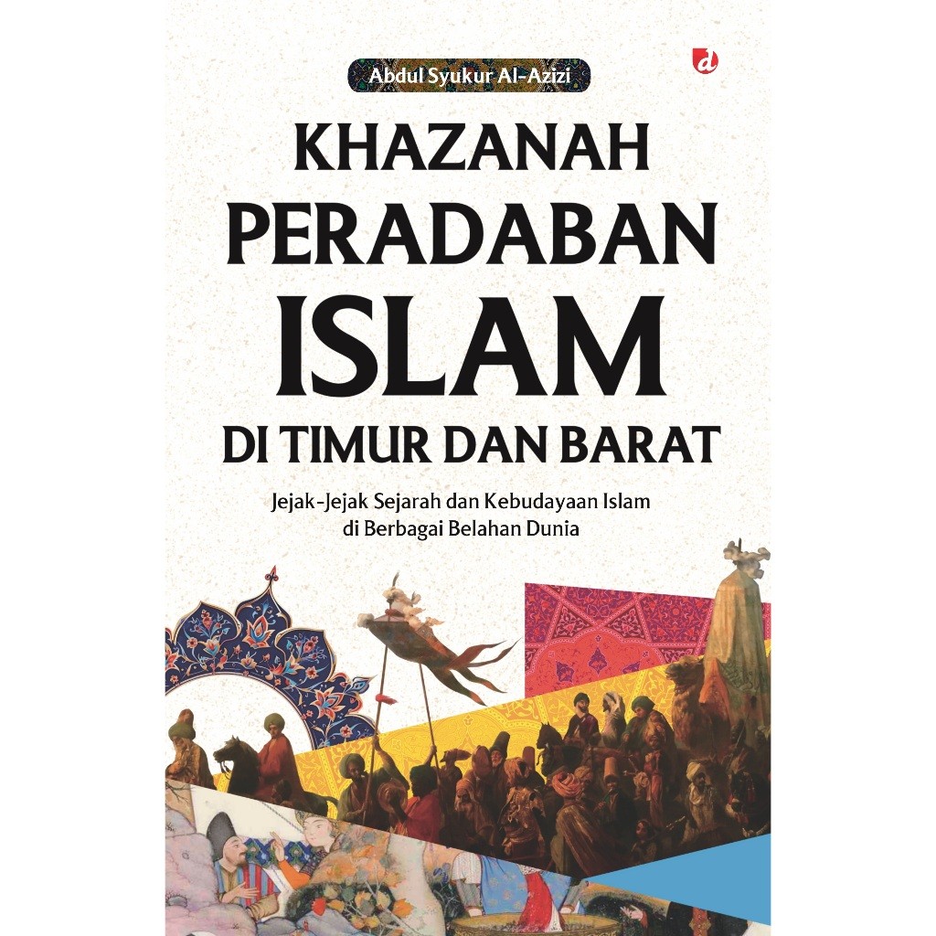 Jual Buku Khazanah Peradaban Islam di Timur dan Barat - Abdul Syukur al ...