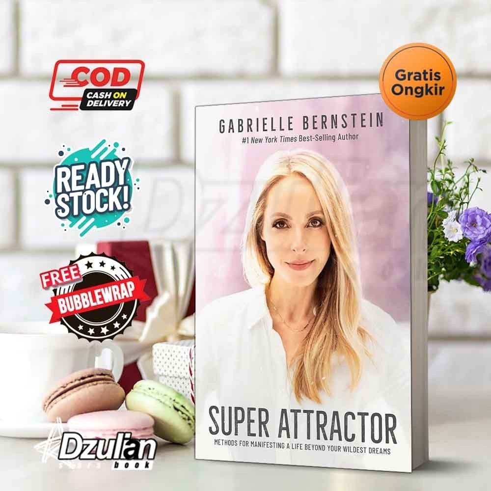 Jual Buku Super Attractor: Methods for Manifesting a Life beyond Your ...