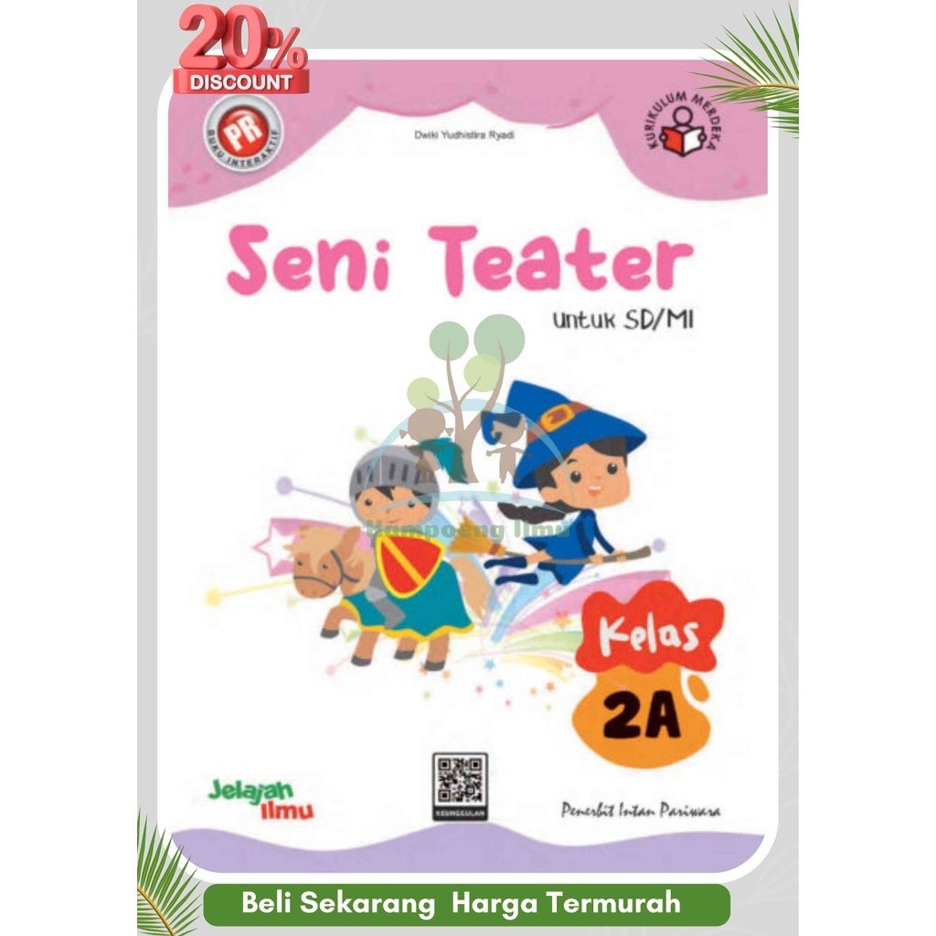 Jual Buku Pr/Lks Seni Teater Kelas 2 SD/MI Semester 1 Kurikulum Merdeka Intan pariwara Tahun ...