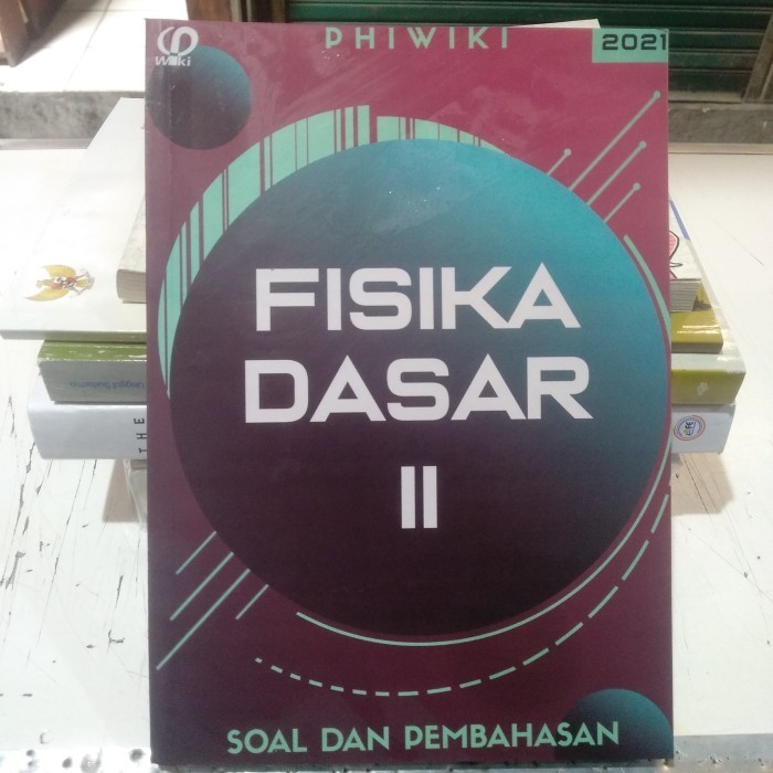 Jual BUKU FISIKA DASAR II : SOAL DAN PEMBAHASAN - PHIWIKI ( ORIGINAL ) | Shopee Indonesia
