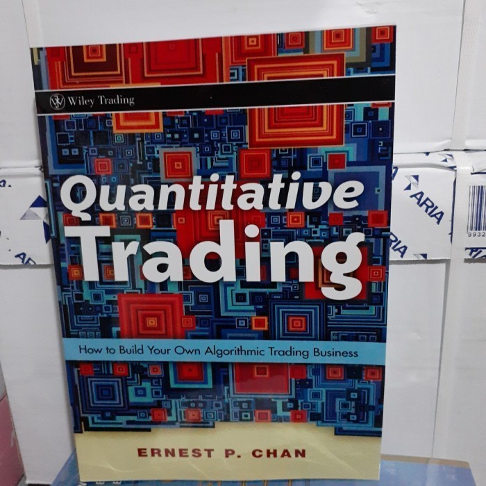 Jual buku Quantitative Trading How to Build Your Own Algorithmic Tradi | Shopee Indonesia