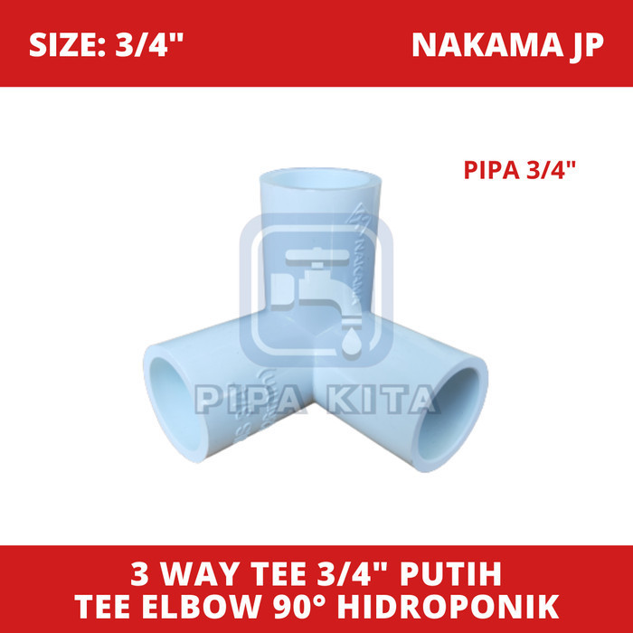 Jual 3 Way Tee AW 3/4 Inch NAKAMA Putih PVC Tebal Tee Elbow 3 Sudut T ...