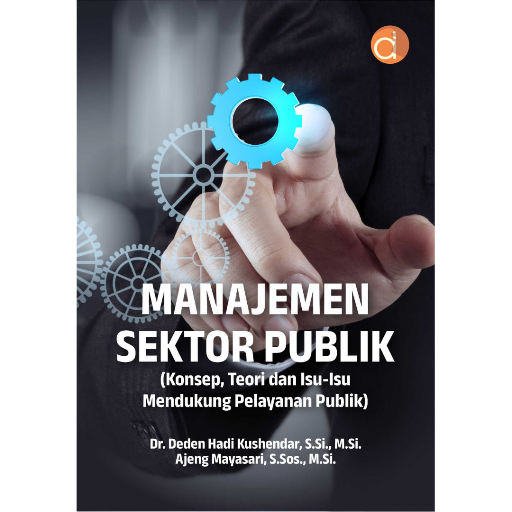Jual Buku Manajemen Sektor Publik (Konsep, Teori dan Isu-Isu Mendukung Pelayanan Publik) - Buku ...