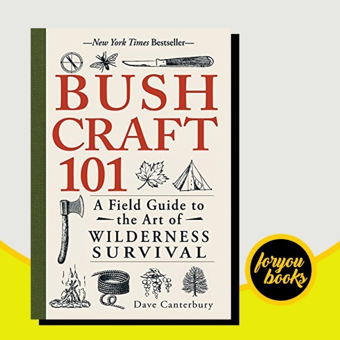 Jual Bushcraft 101: A Field Guide to the Art of Wilderness Survival ...