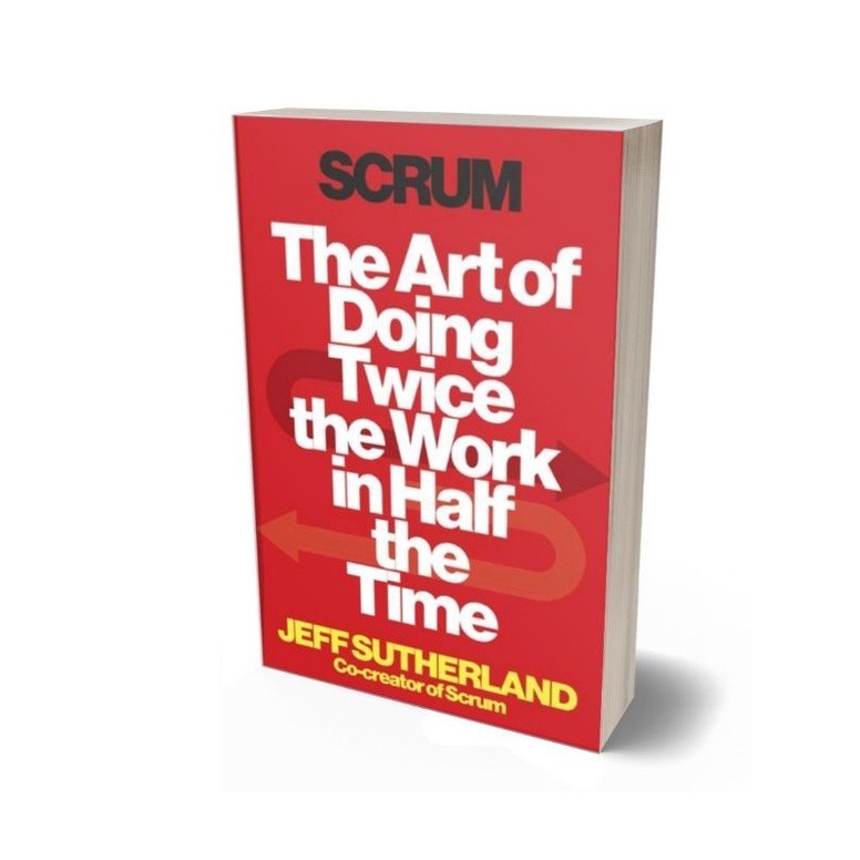 Jual Scrum: the art of doing twice the work in half the time Jeff ...