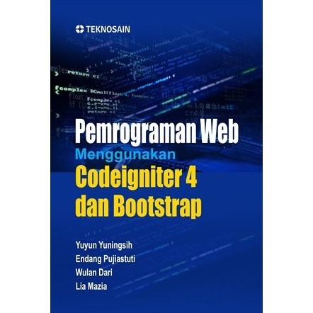 Jual B10 - Buku Pemrograman Web Menggunakan Codeigniter 4 dan Bootstrap Endang Pujiastuti Graha ...