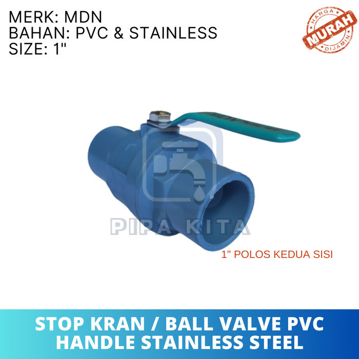 Jual Ball Valve MDN PVC 1 Inch Stop Kran Gagang Handle Besi Stainless Steel | Shopee Indonesia