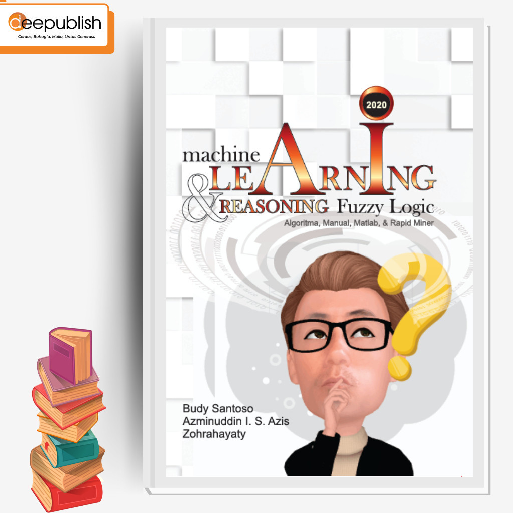 Jual Buku Machine Learning & Reasoning Fuzzy Logic Algoritma, Manual ...