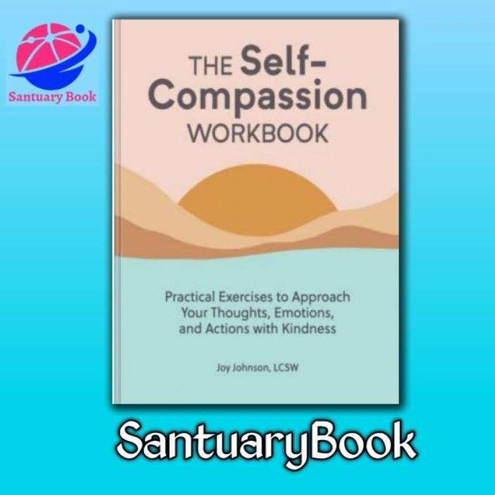 Jual Buku/The Self Compassion Workbook: Practical Exercises to Approach ...