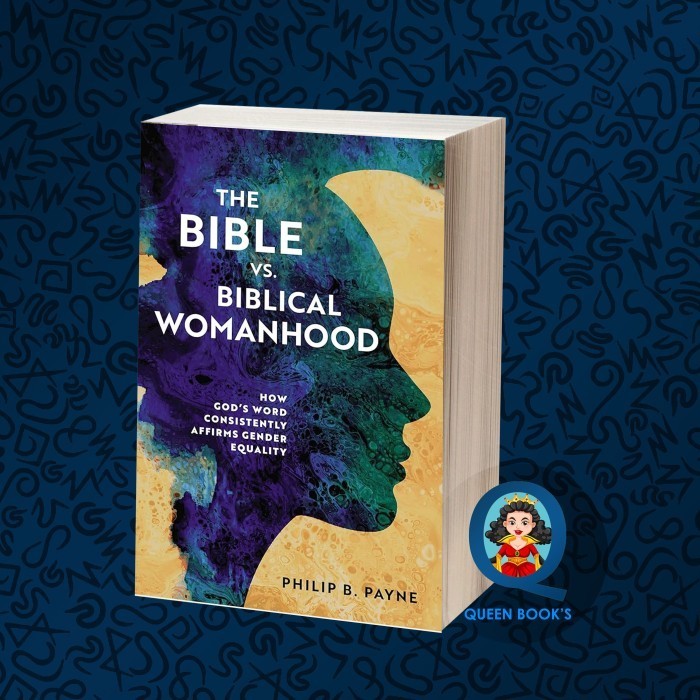 Jual The Bible Vs Biblical Womanhood How Gods Word Consistently 1195