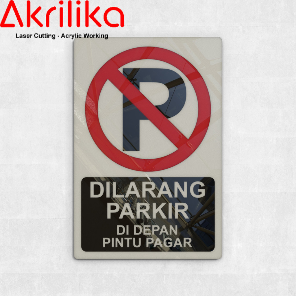 Jual AKRILIK SIGN/SIGNAGE DILARANG PARKIR DIDEPAN PINTU PAGAR CUSTOM ...