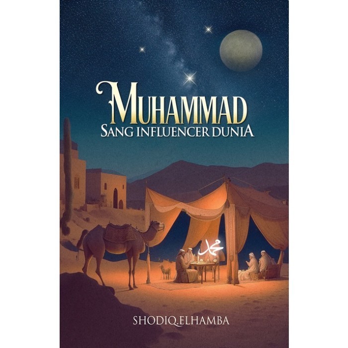 Jual Buku Islami, Muhammad Sang Influencer Dunia, Shodiq Elhamba ...