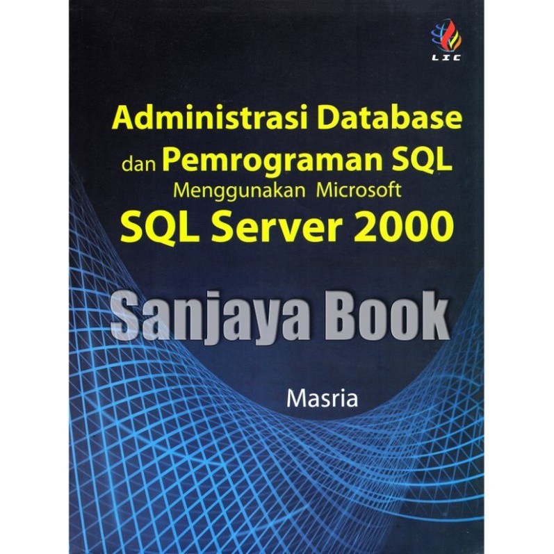 Jual Administrasi Database dan Pemrogramanya SQL menggunakan Microsoft SQL server 2000 by Masria ...