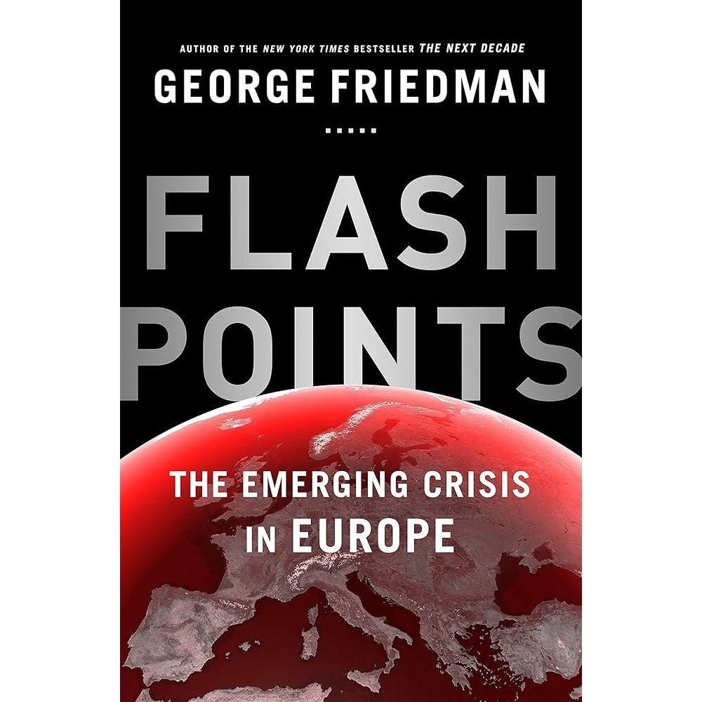 Jual Flashpoints: The Emerging Crisis in Europe George Friedman ...