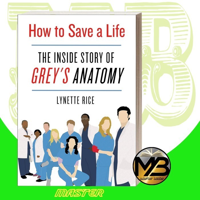 Jual How to Save a Life: The Inside Story of Grey's Anatomy Lynette ...