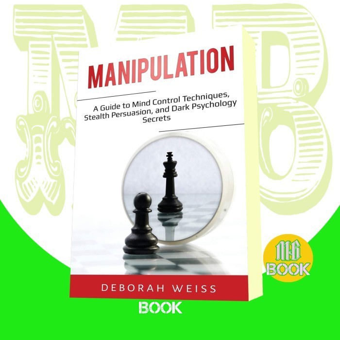Jual Manipulation; A Guide to Mind Control Techniques, Stealth Deborah ...
