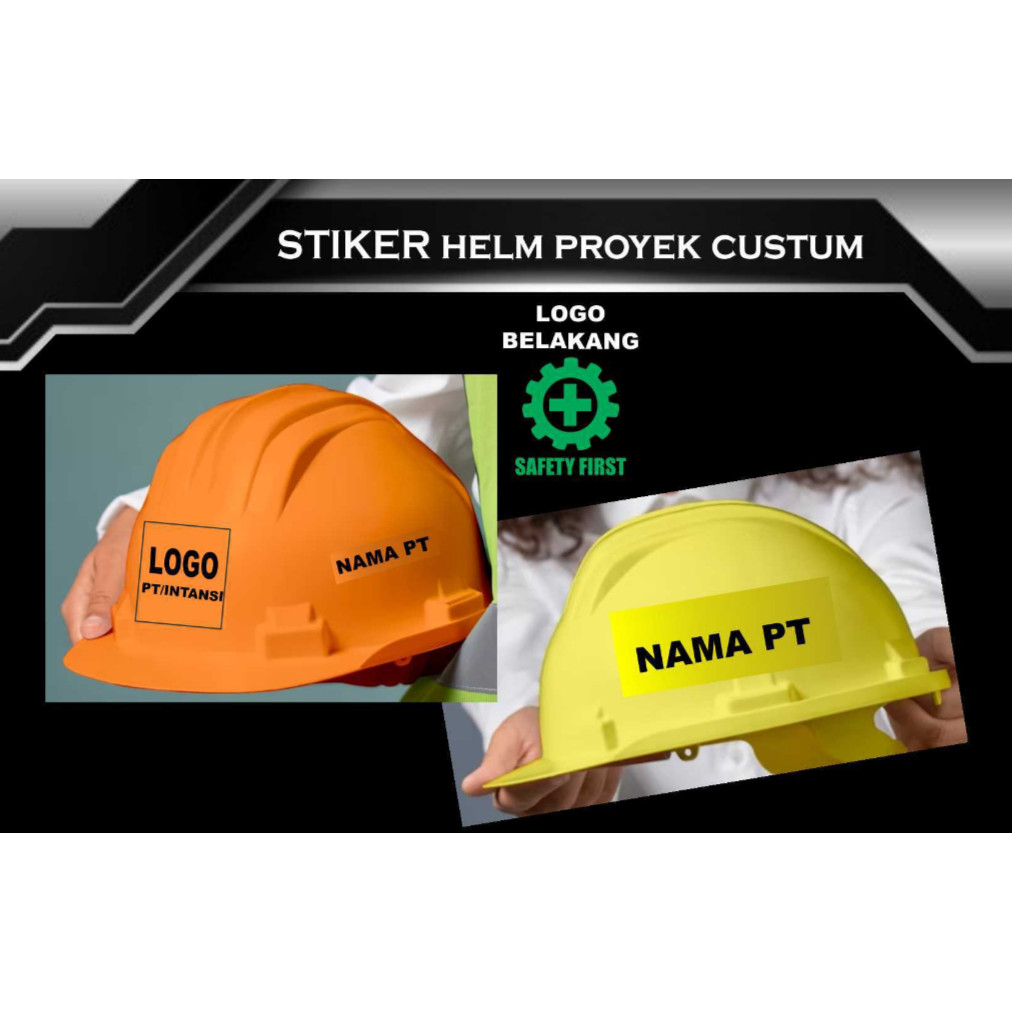 Jual CUSTOM HELM PROYEK STICKER CUTTING SAFETY FIRST HELM CUSTOM PROYEK ...
