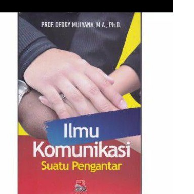 Jual ilmu komunikasi suatu pengantar by prof Deddy Mulyana | Shopee Indonesia