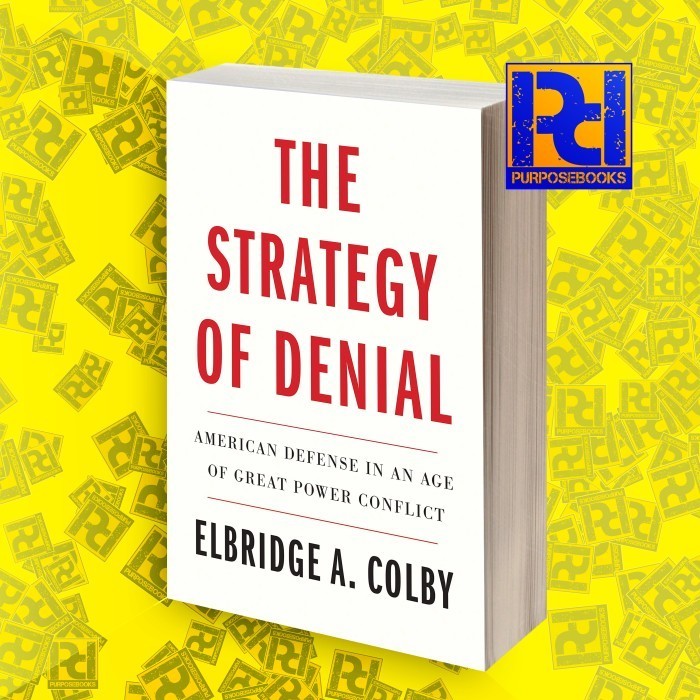 Jual The Strategy of Denial: American Defense in an Age of Great Power ...