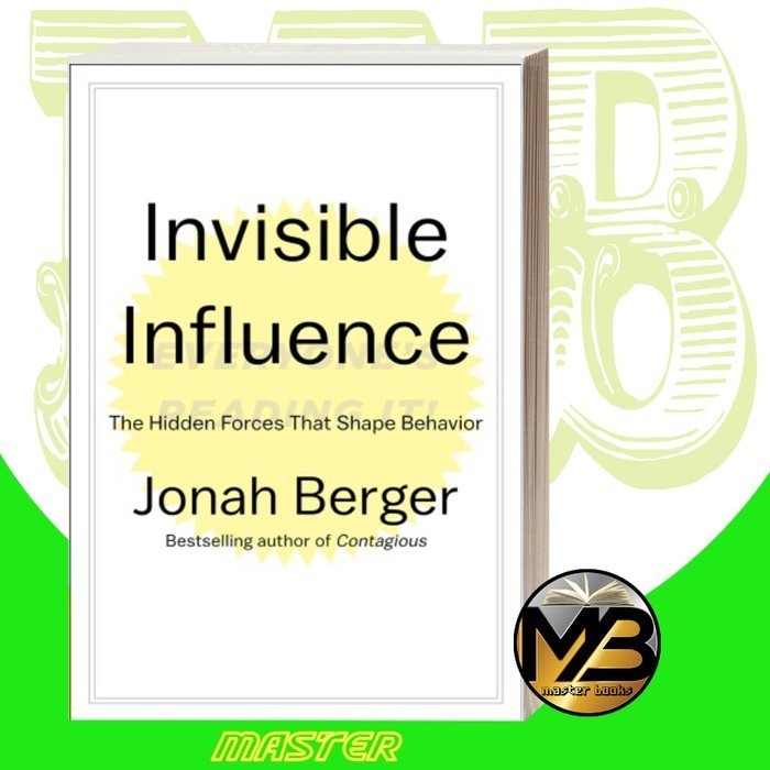 Jual Invisible Influence: The Hidden Forces that Shape Behavior Jonah Berge | Shopee Indonesia