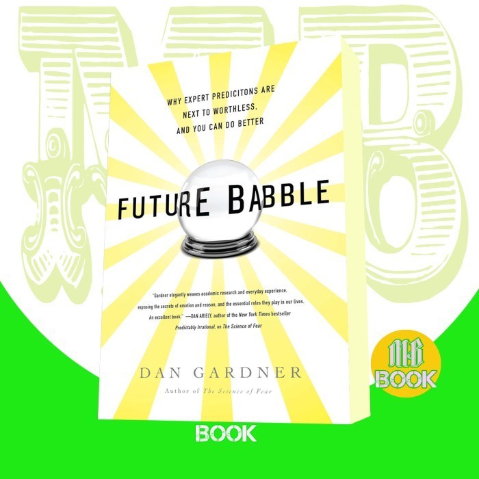 Jual Future Babble; Why Expert Predictions Are Next to Dan Gardner ...
