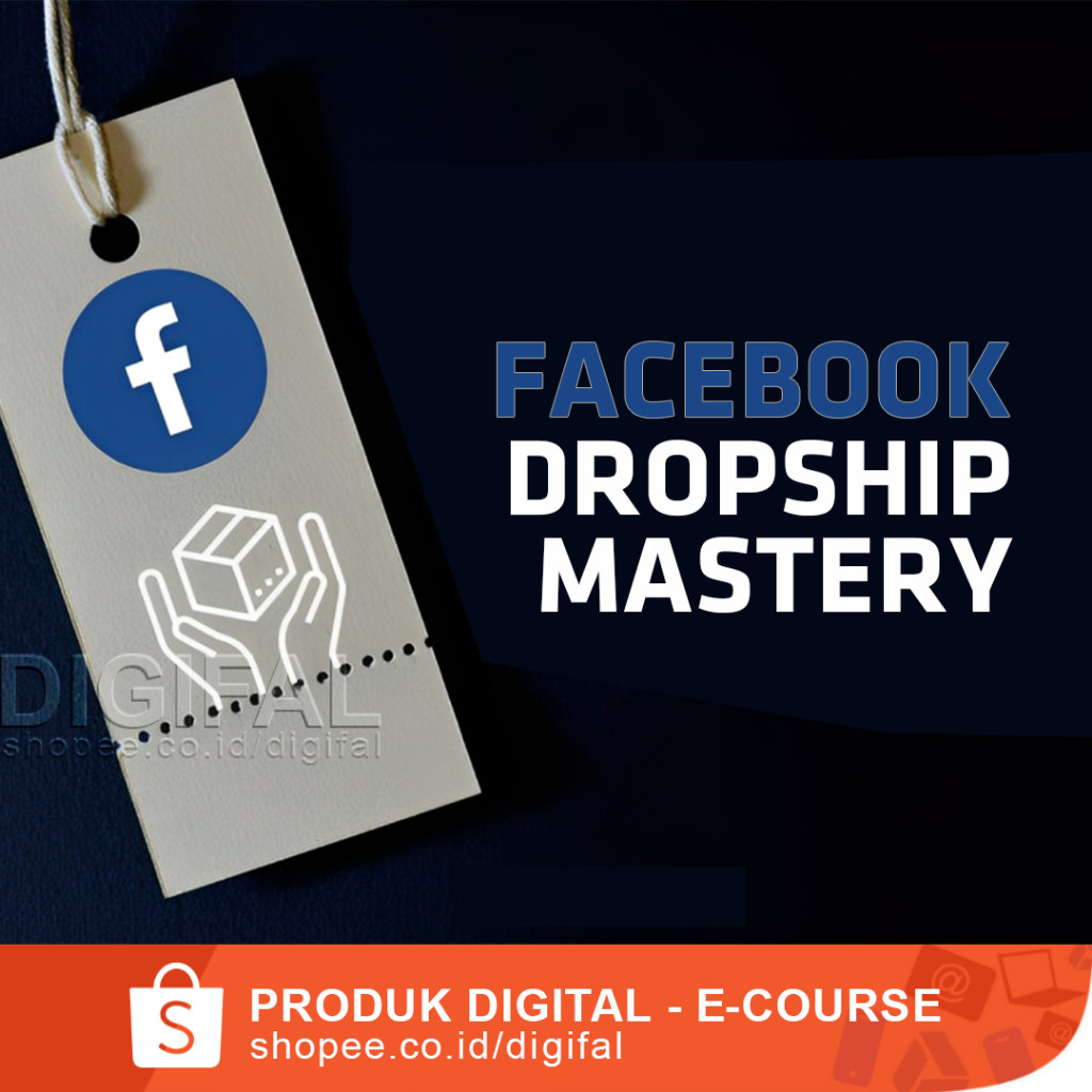 Jual META FACEBOOK DROPSHIP MASTERY - Membangun Bisnis Dropship dengan Tools dan Cara yang Tepat ...