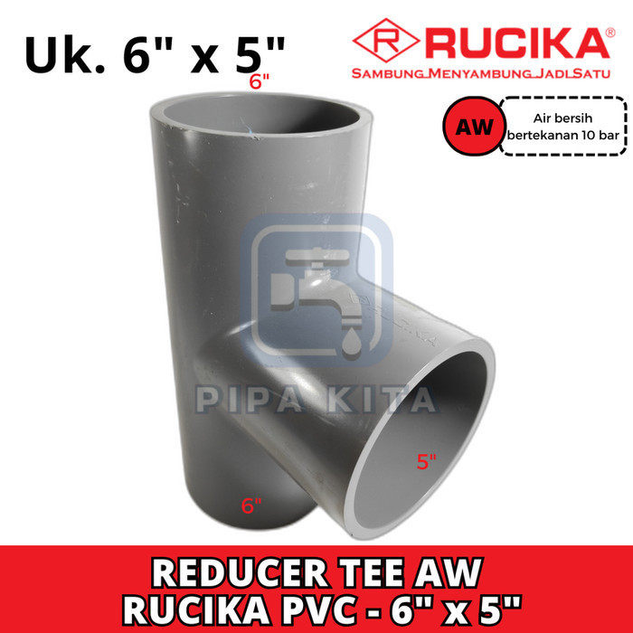 Jual Tee AW 6 x 5 Inch RUCIKA PVC Verlop Tee Reducer Tee TS Vlok Tee ...