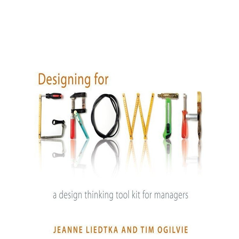 Jual Designing for Growth_ A Design Thinking Toolkit for Managers ...