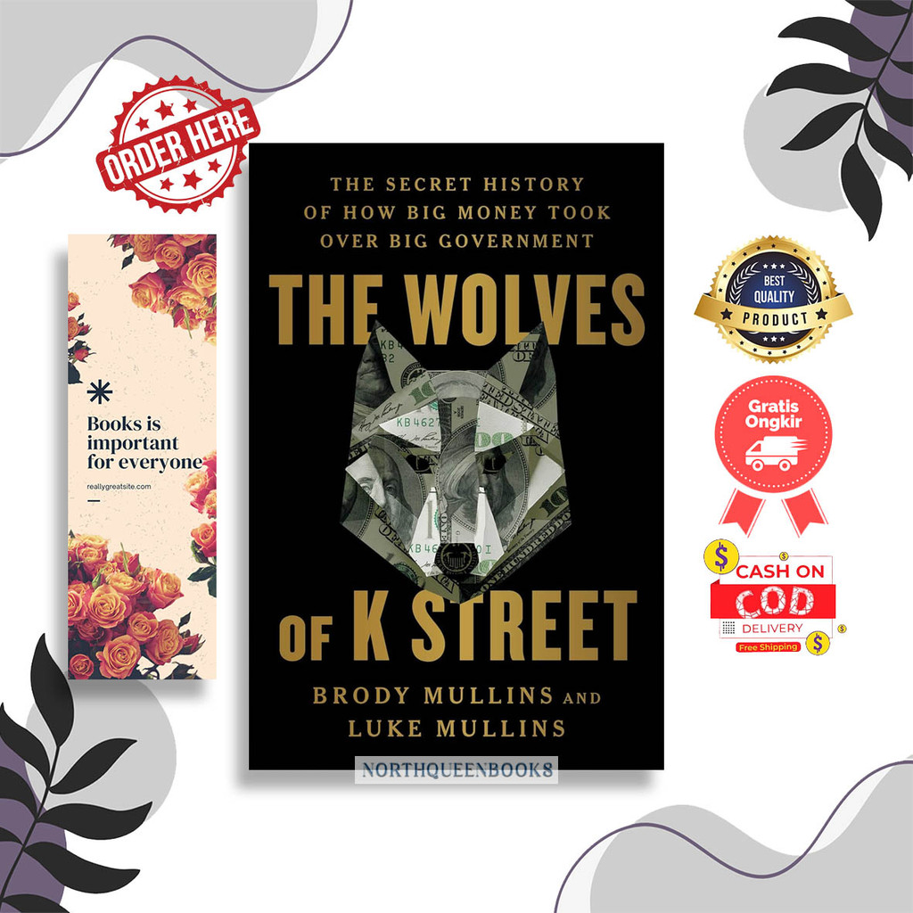 Jual The Wolves of K Street: The Secret History of How Big Money Took ...