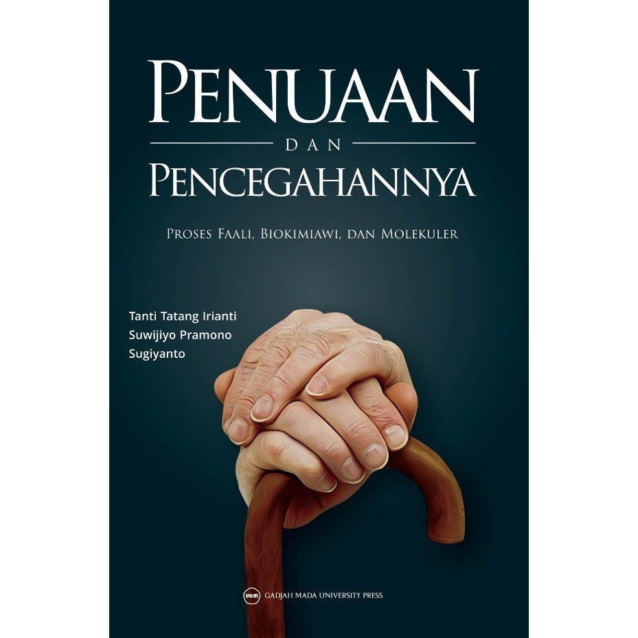 Jual PROMO ~ PENUAAN DAN PENCEGAHANNYA: Proses Faali, Biokimiawi, dan ...