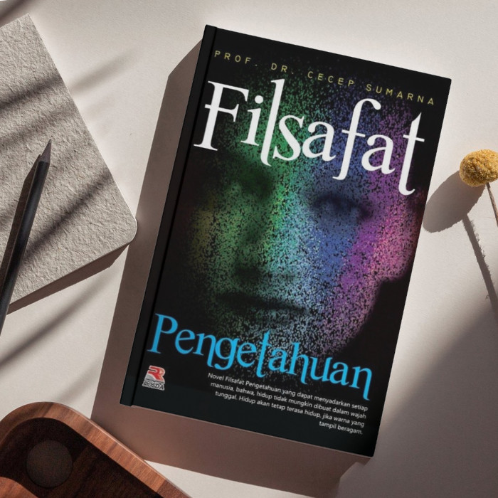 Jual Buku Filsafat Pengetahuan - Referensi Lengkap | Prof. Dr. Cecep ...