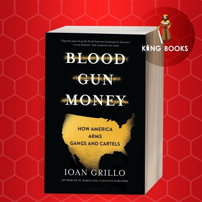 Jual Blood Gun Money: How America Arms Gangs and Cartels | Shopee Indonesia
