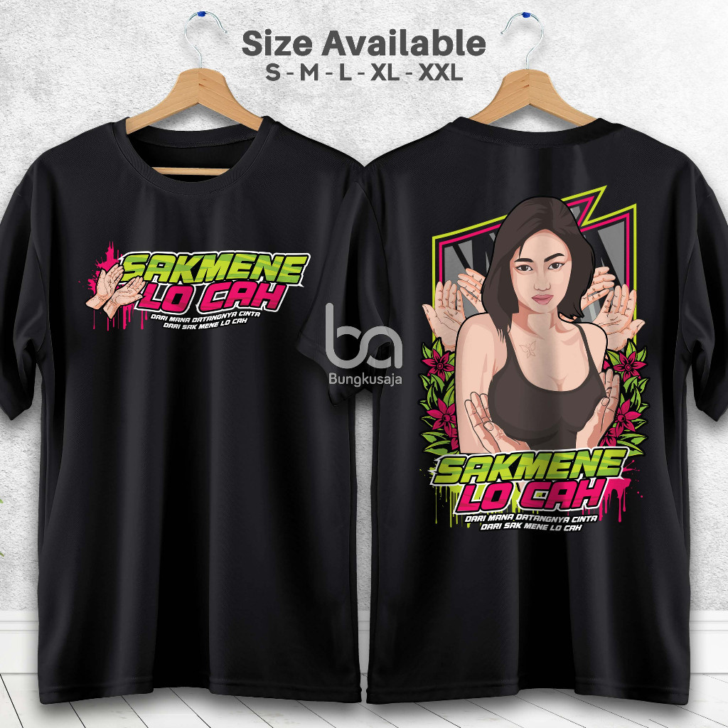 Jual Kaos Viral Sak Mene Lo Cah Darimana Datangnya Cinta Gak Bahaya Ta ...