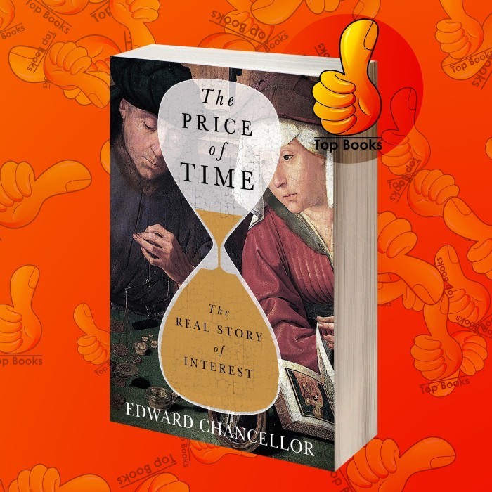 Jual The Price of Time: The Real Story of Interest Edward Chancellor ...