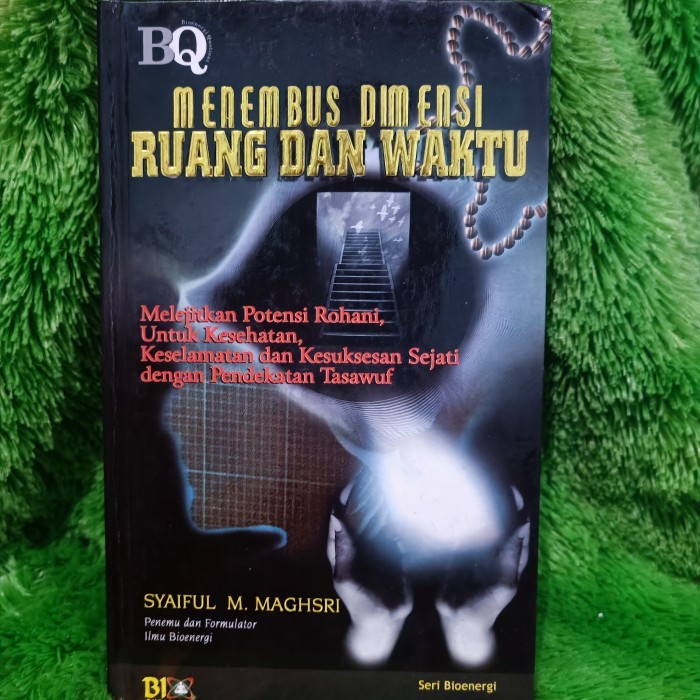 Jual MENEMBUS DIMENSI RUANG DAN WAKTU, Melejitkan Potensi Rohani Untuk Kesehatan, Keselamatan ...