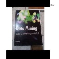 Jual Buku Data mining konsep dan aplikasi menggunakan MATLAB by Eko ...