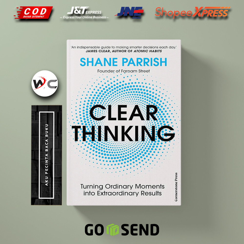 Jual Clear Thinking: Turning Ordinary Moments into Extraordinary Results By Shane Parrish ...