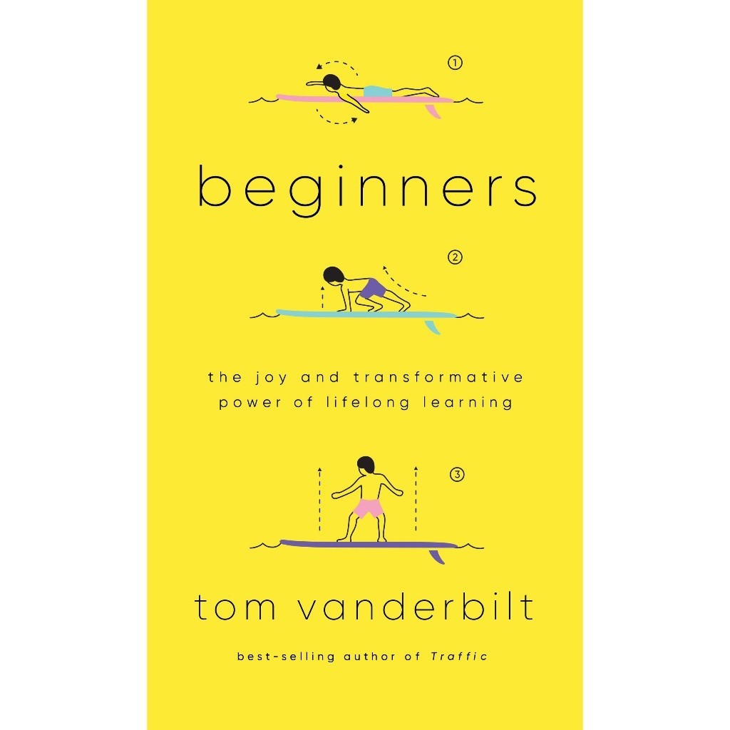 Jual Buku Murah Tom Vanderbilt - Beginners_ The Joy and Transformative Power of Lifelong ...