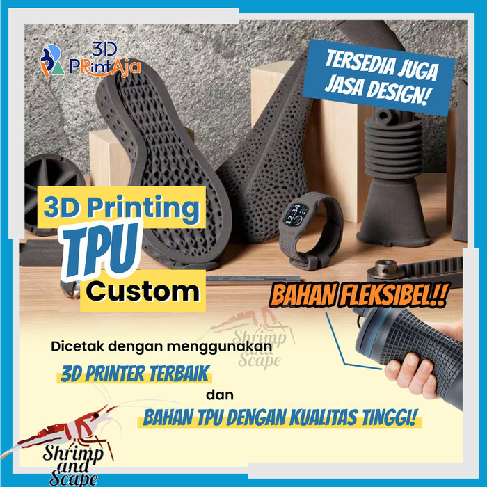 Jual Print 3D TPU Cetak Custom 3 Dimensi Karet Fleksibel Jasa Printing ...